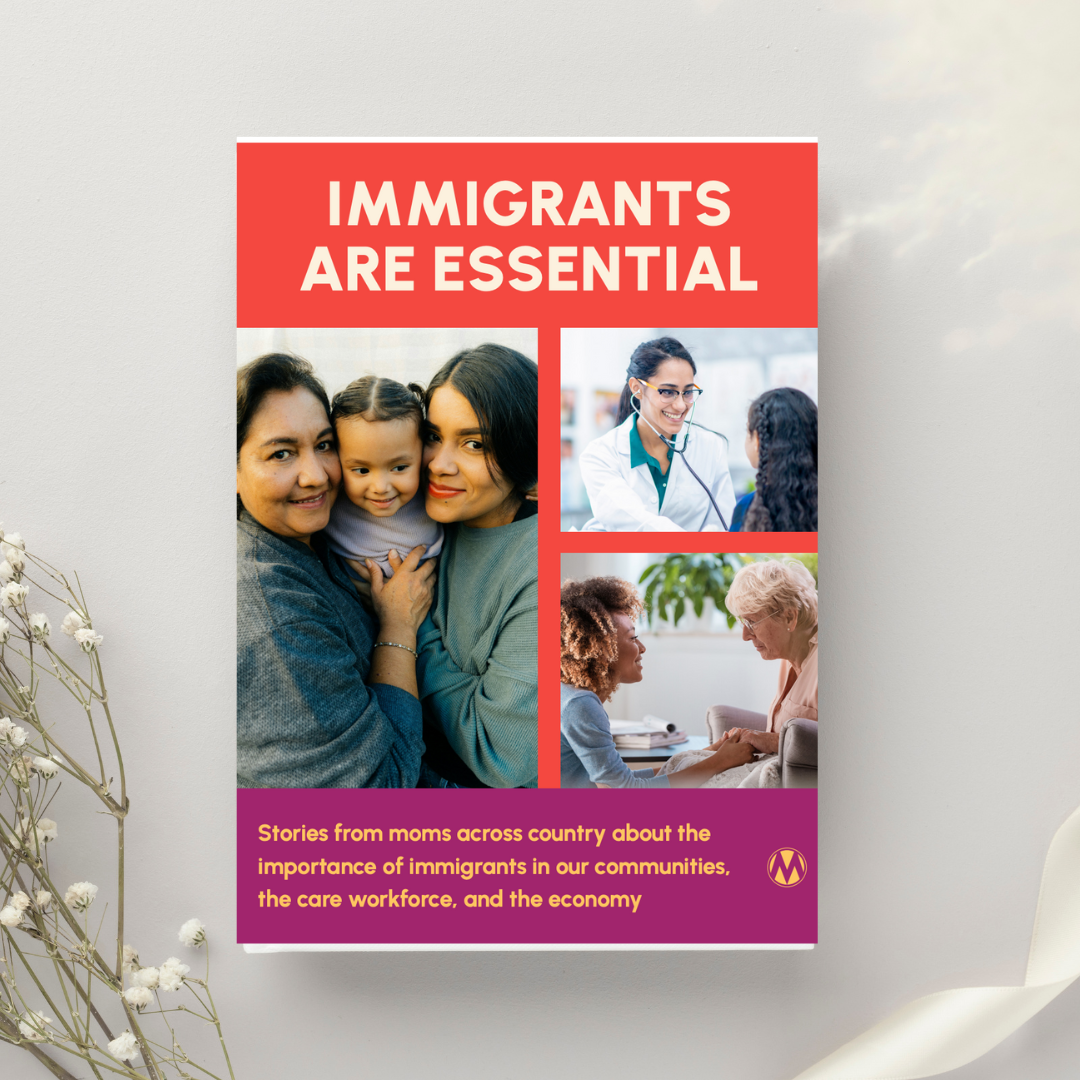 Immigrants Are Essential: Read Stories from Moms Across the Nation ...