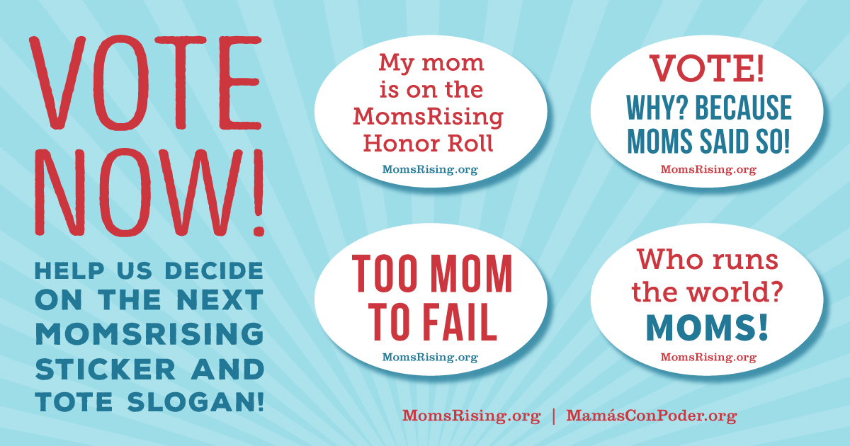 Vote Needed: New bumper sticker! | MomsRising