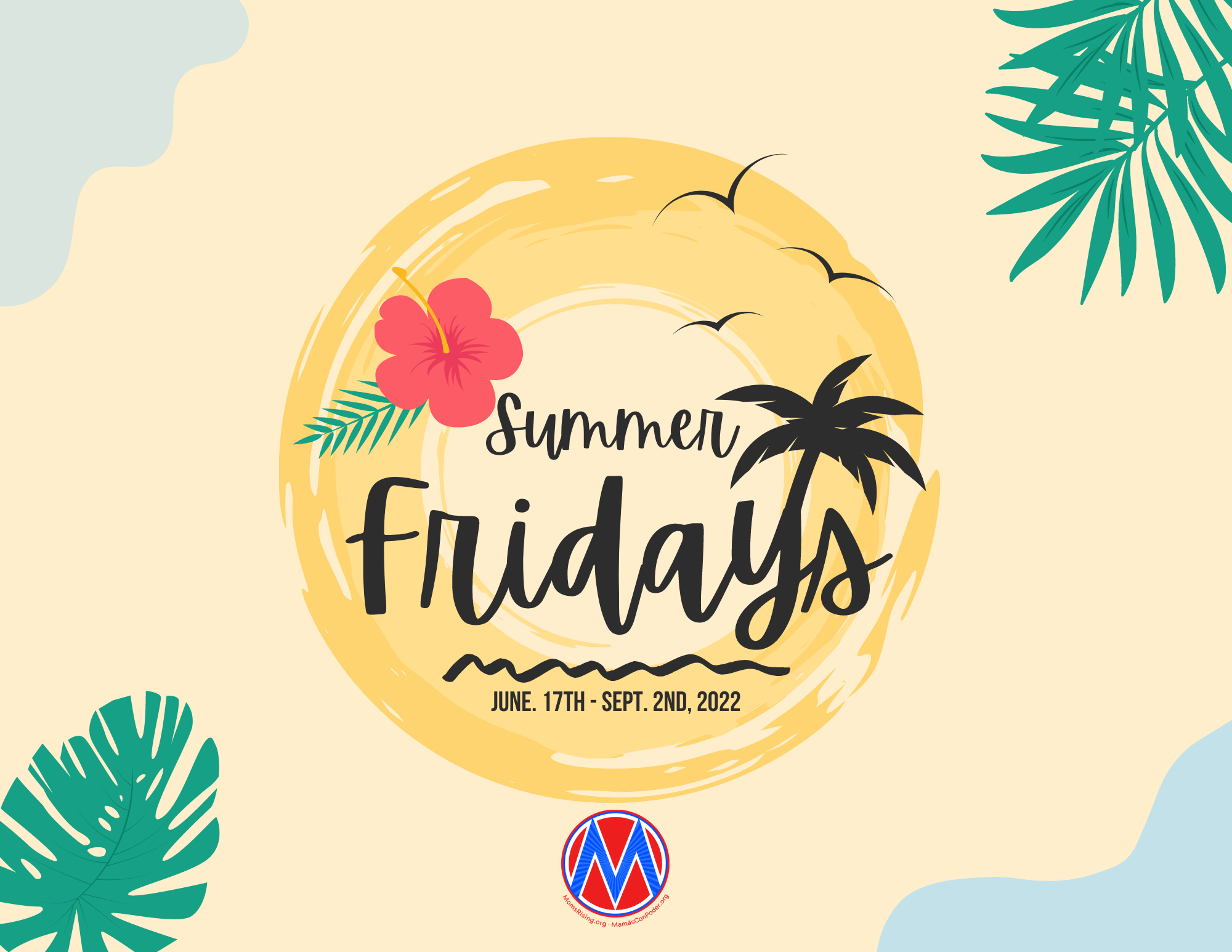 Summer Fridays at MomsRising! June 17 to Sep 2, 2022 | MomsRising