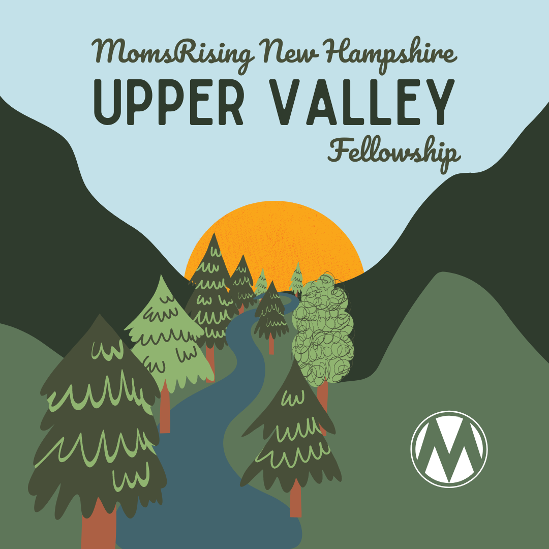 We're launching our Upper Valley Fellowship! | MomsRising